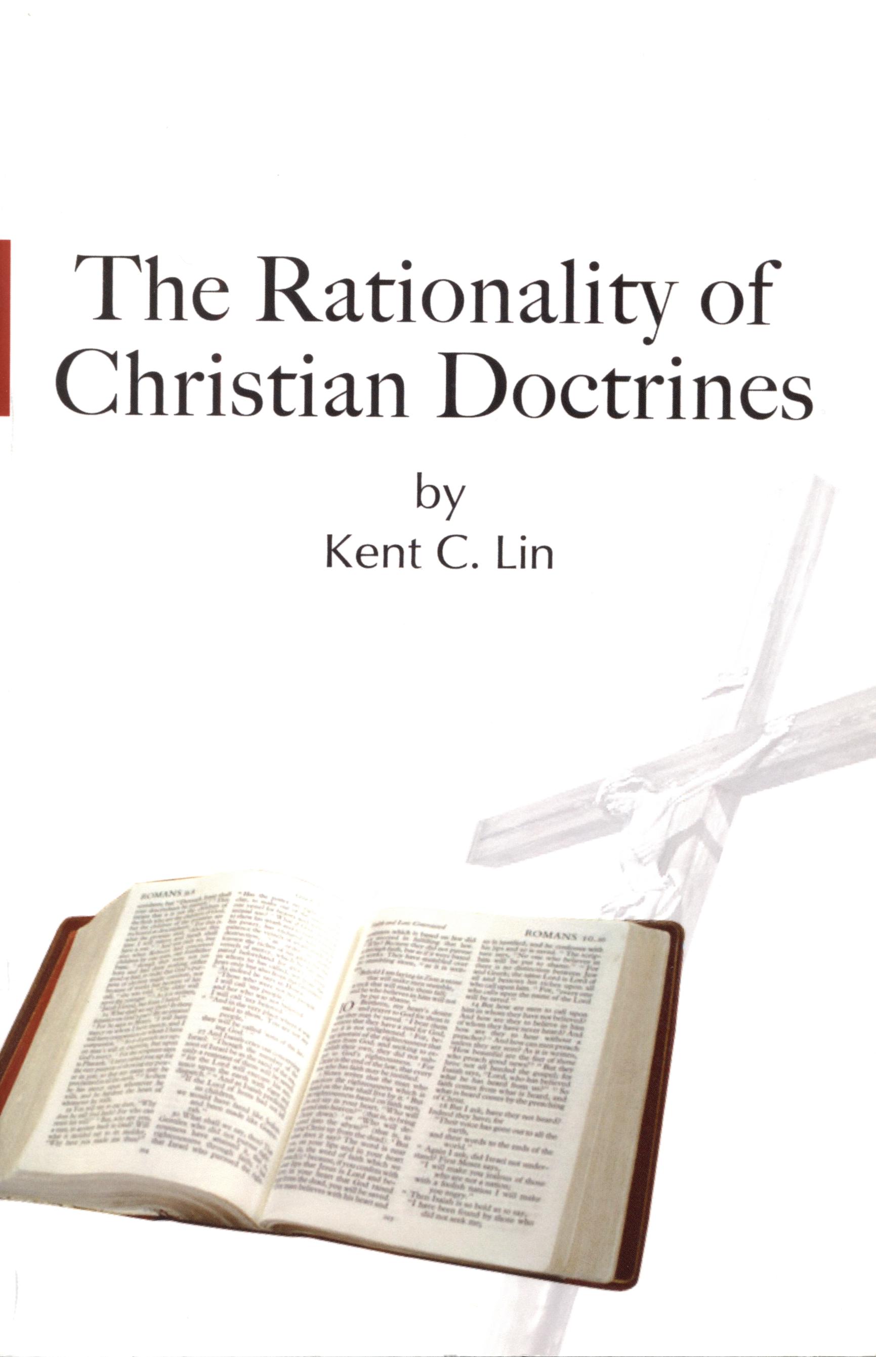 1169. The Rationality of Christian Doctrines / Kent C. Lin 林建中 /-/2009 ...